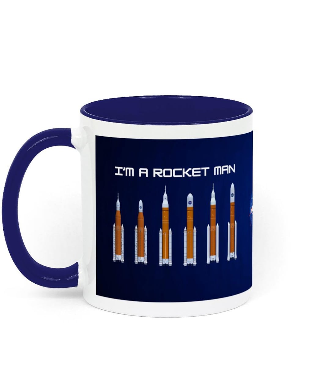 Im a Rocket Man Mug Nasa-themed Design With 6 NASA SLS Rockets. 11oz ...