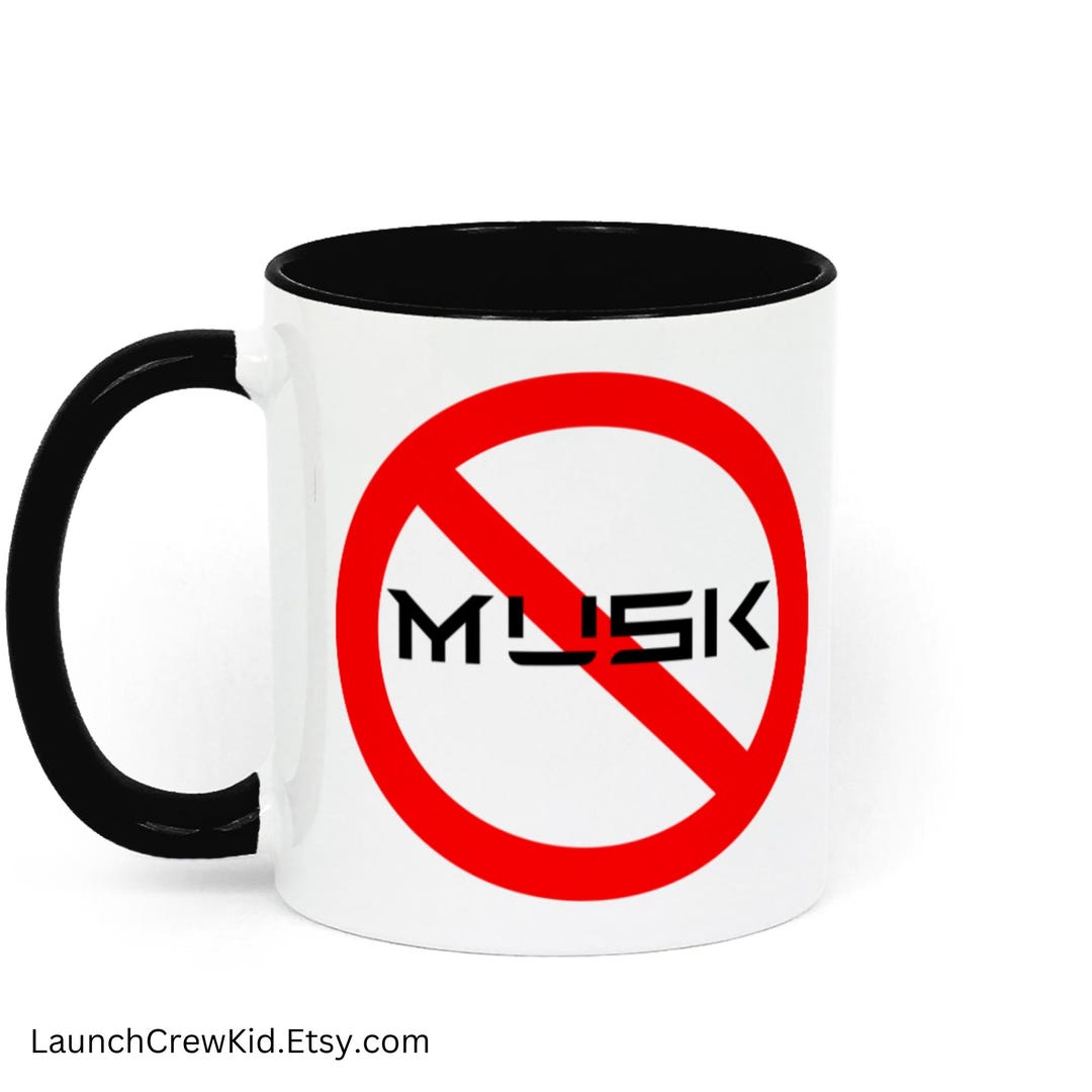 No Musk / Musk No Entry Road Sign Anti-musk Design, 2-toned 11oz ...