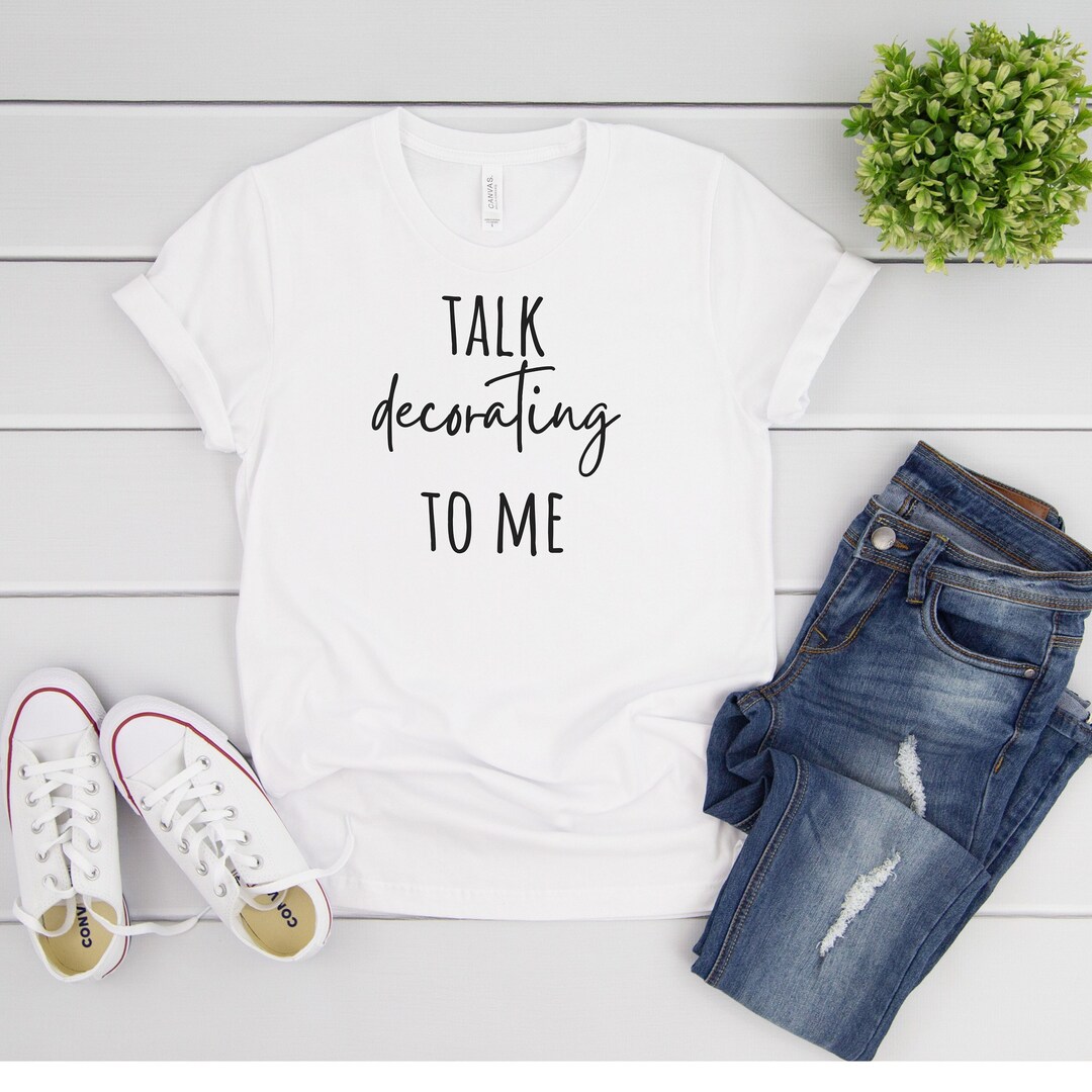 Funny Decorator's Shirt, Interior Designer Tshirt, Home Stager Shirt ...