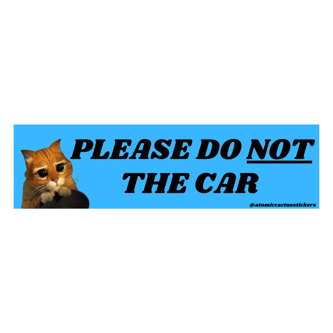 Please Do Not the Car Bumper Sticker 8x2.20 Water Resistant Premium ...