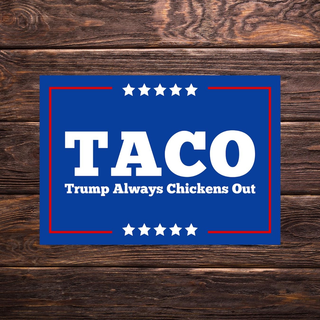 TACO - Trump Always Chickens Out | 3" X 2" | Trump TACO MAGA Parody ...