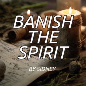 Unbind - Return - Banish Spirits - Evil Energies and Entities ...
