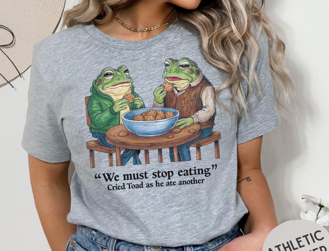 Funny Frog and Toad Eating Cookies Quote Shirt, Humorous Eating Joke T ...