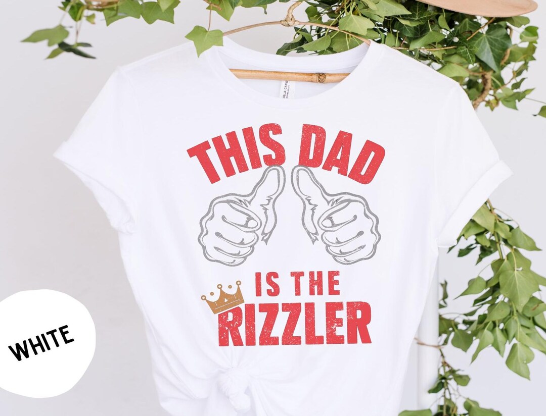 This Dad is the Rizzler T-shirt, Funny Dad Shirt, Father's Day Gift ...