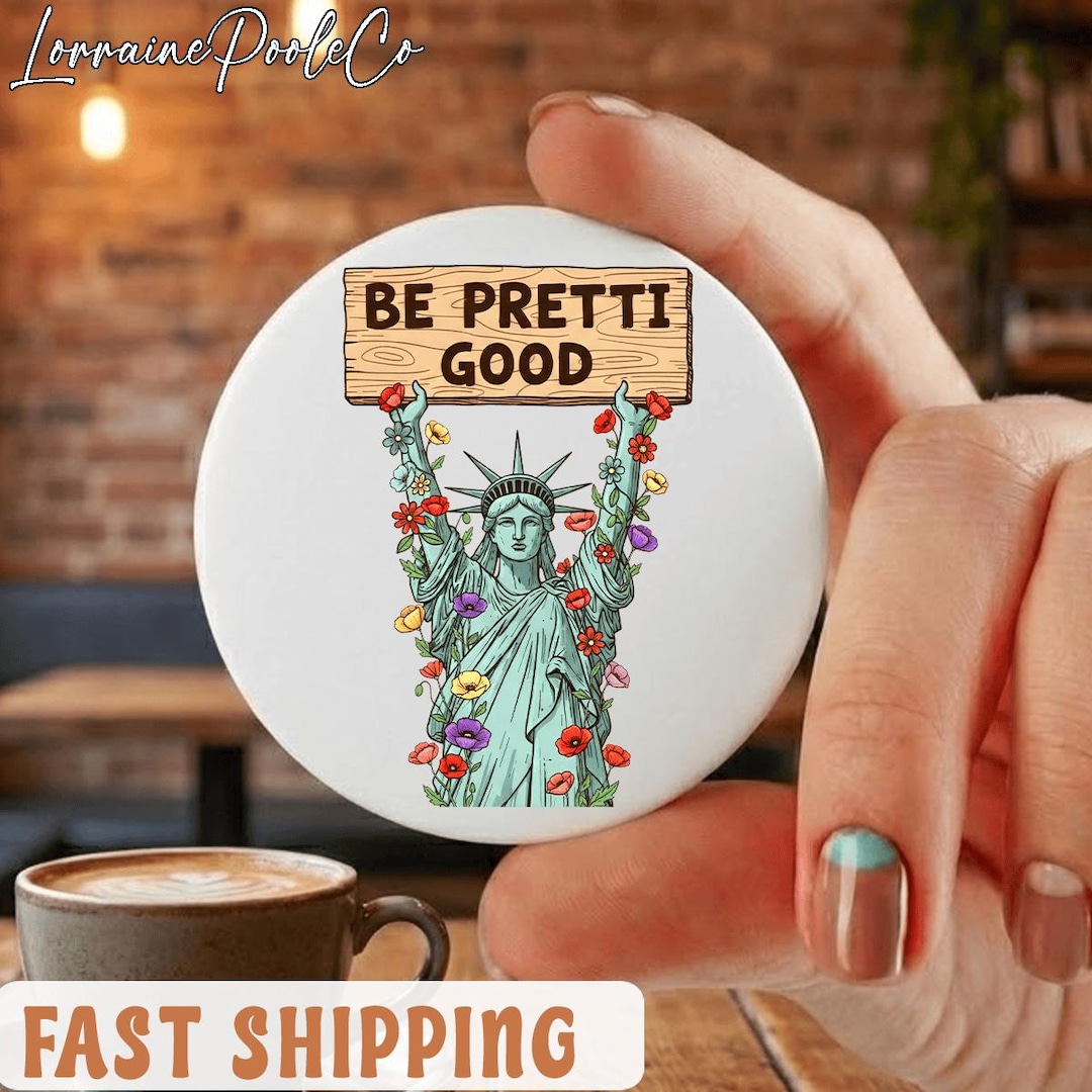 Be Pretti Good Liberty Pin, Progressive Freedom Protest Button ...