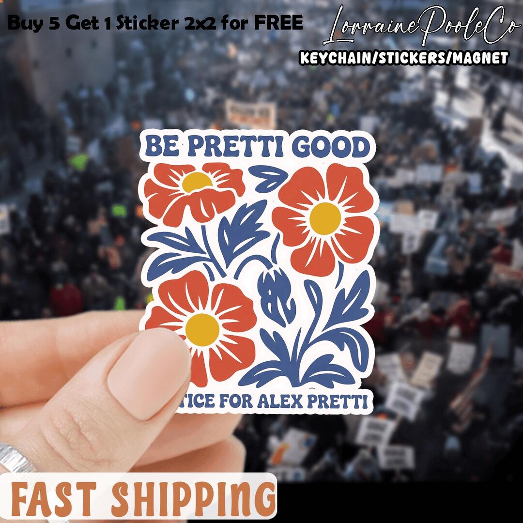 Be Pretty Good Alex Pretti Sticker/car Magnet, Political Protest Decal ...
