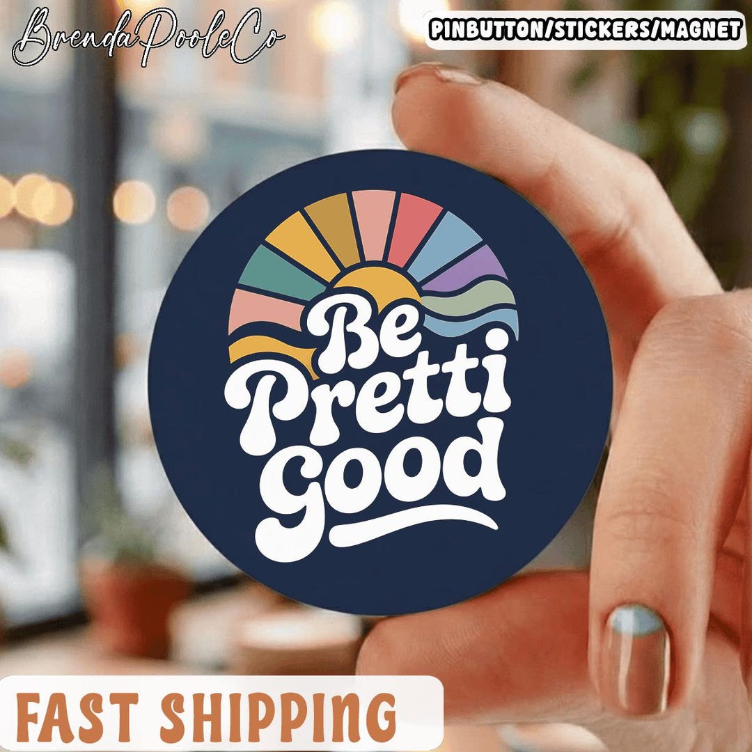 Be Pretti Good Sticker/pin Button- Activism Accessory, Political ...