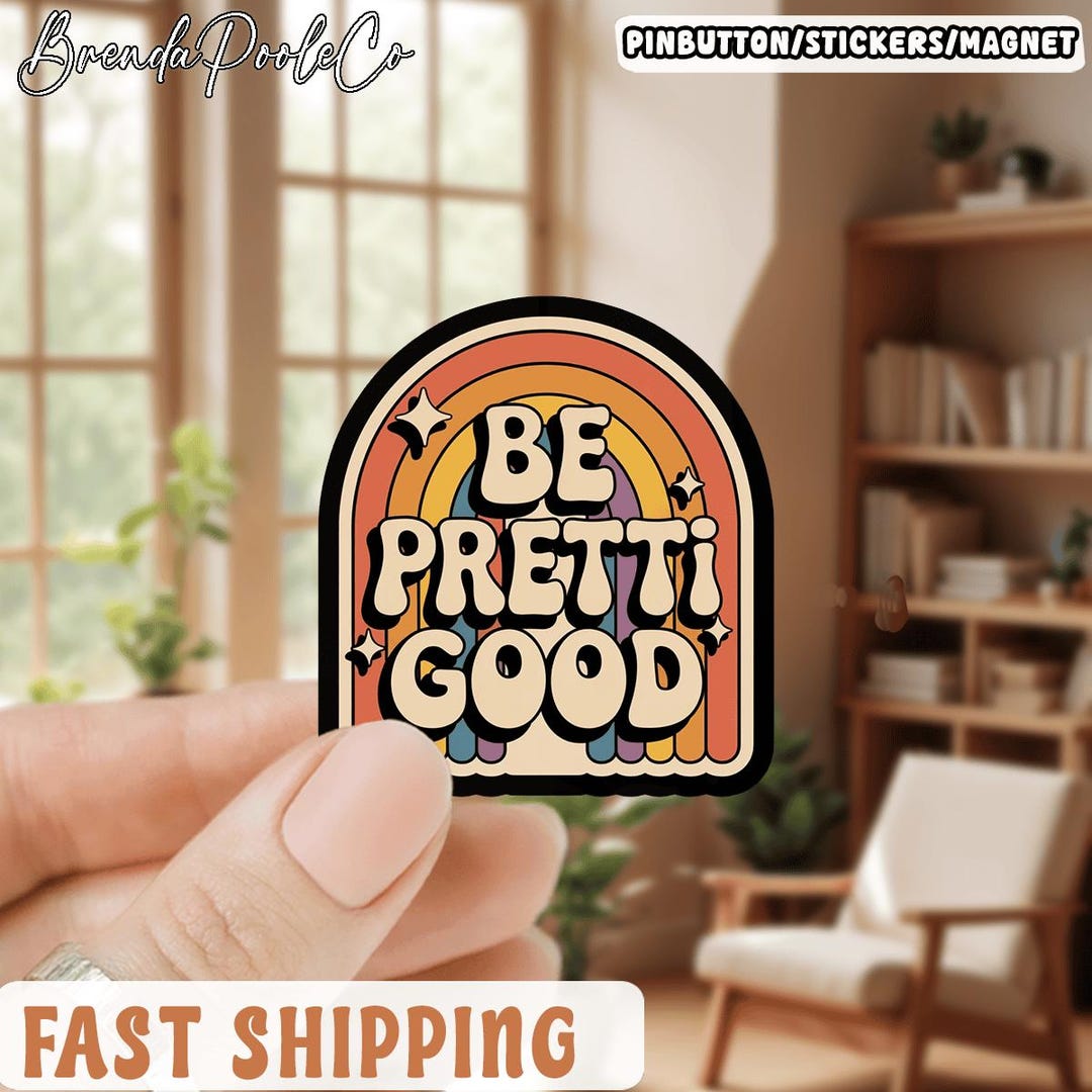 Be Pretti Good Rainbow Sticker/pin Button- Activism Accessory ...
