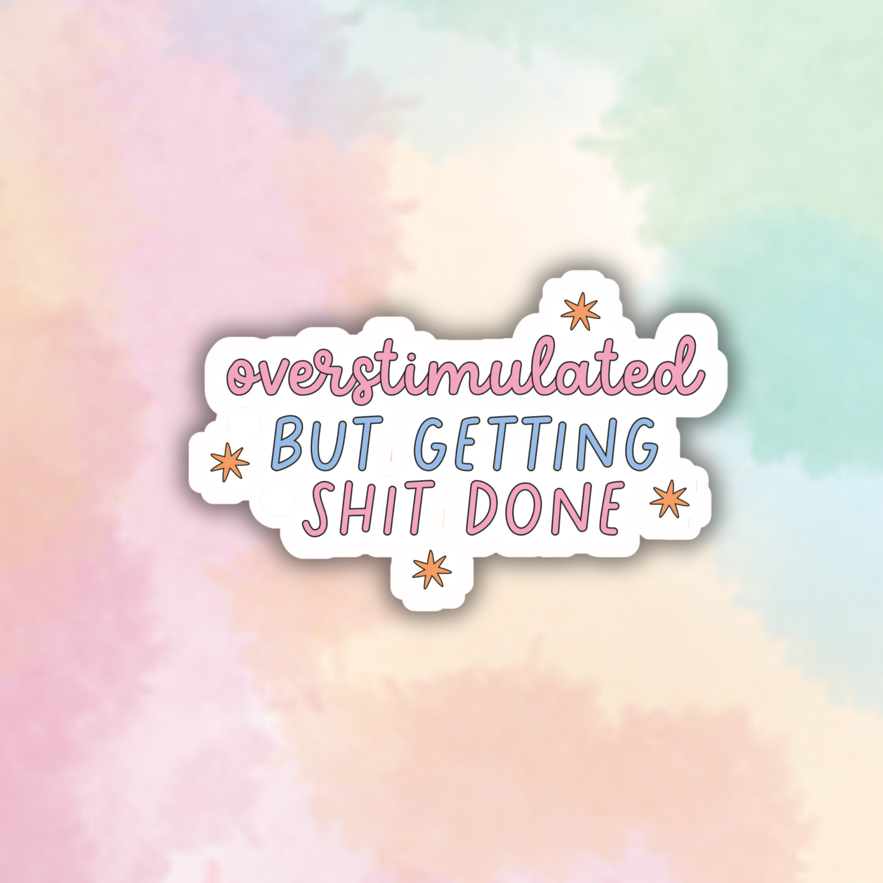 Overstimulated but Getting Shit Done Mini Vinyl Sticker Decal, Funny ...