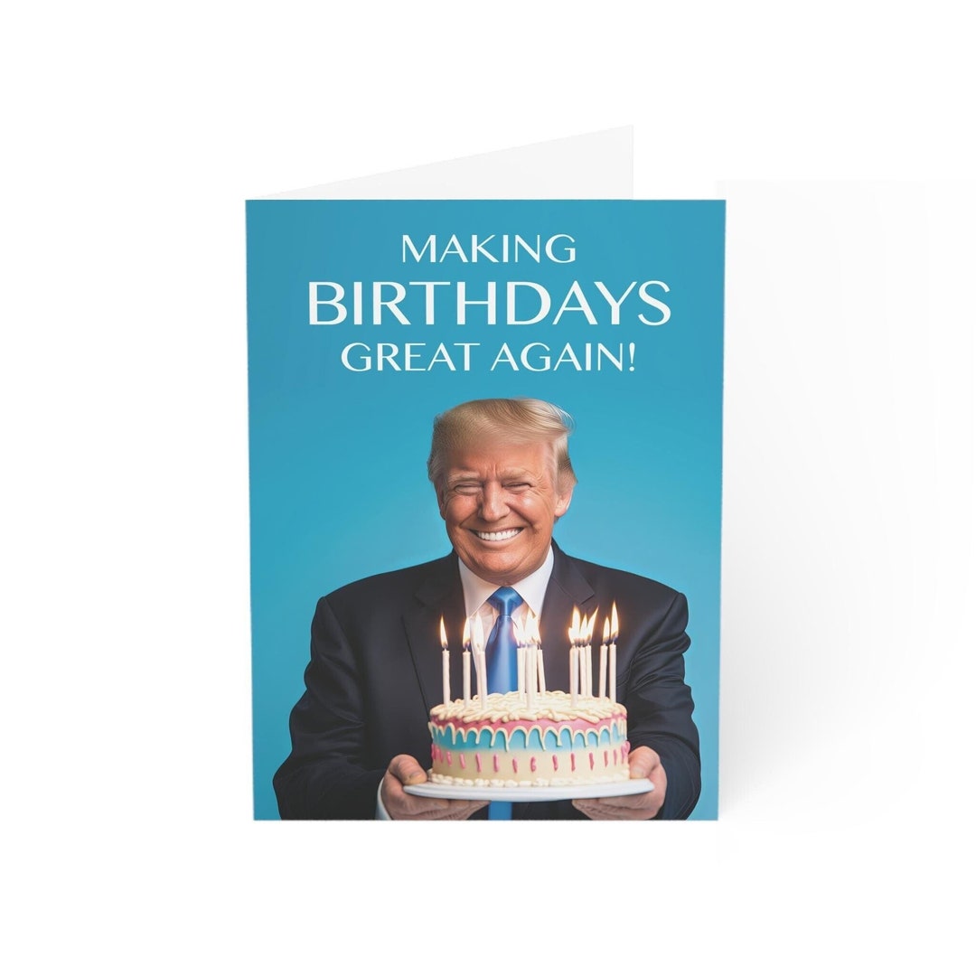 Funny Donald Trump Birthday Card – Making Birthdays Good Again - Etsy