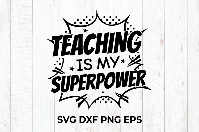 Teaching is My Superpower SVG Teacher Appreciation Vector Cut File - Etsy