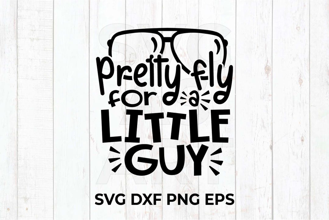 Pretty Fly for a Little Guy SVG Boy Toddler Vector Cut File - Etsy
