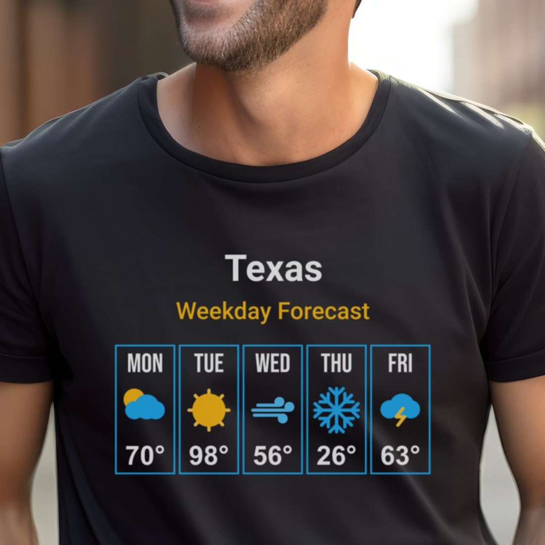 Texas Shirt Weather Funny Joke Rain Sun Clouds Wind Storm Heatwave Hot ...