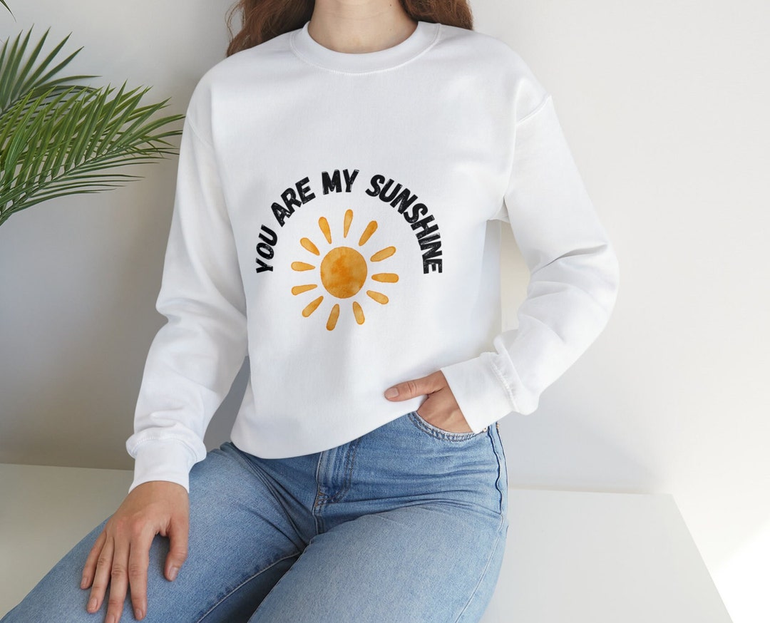 You Are My Sunshine Sweater, Happy Sweater, Positive Sweater - Etsy