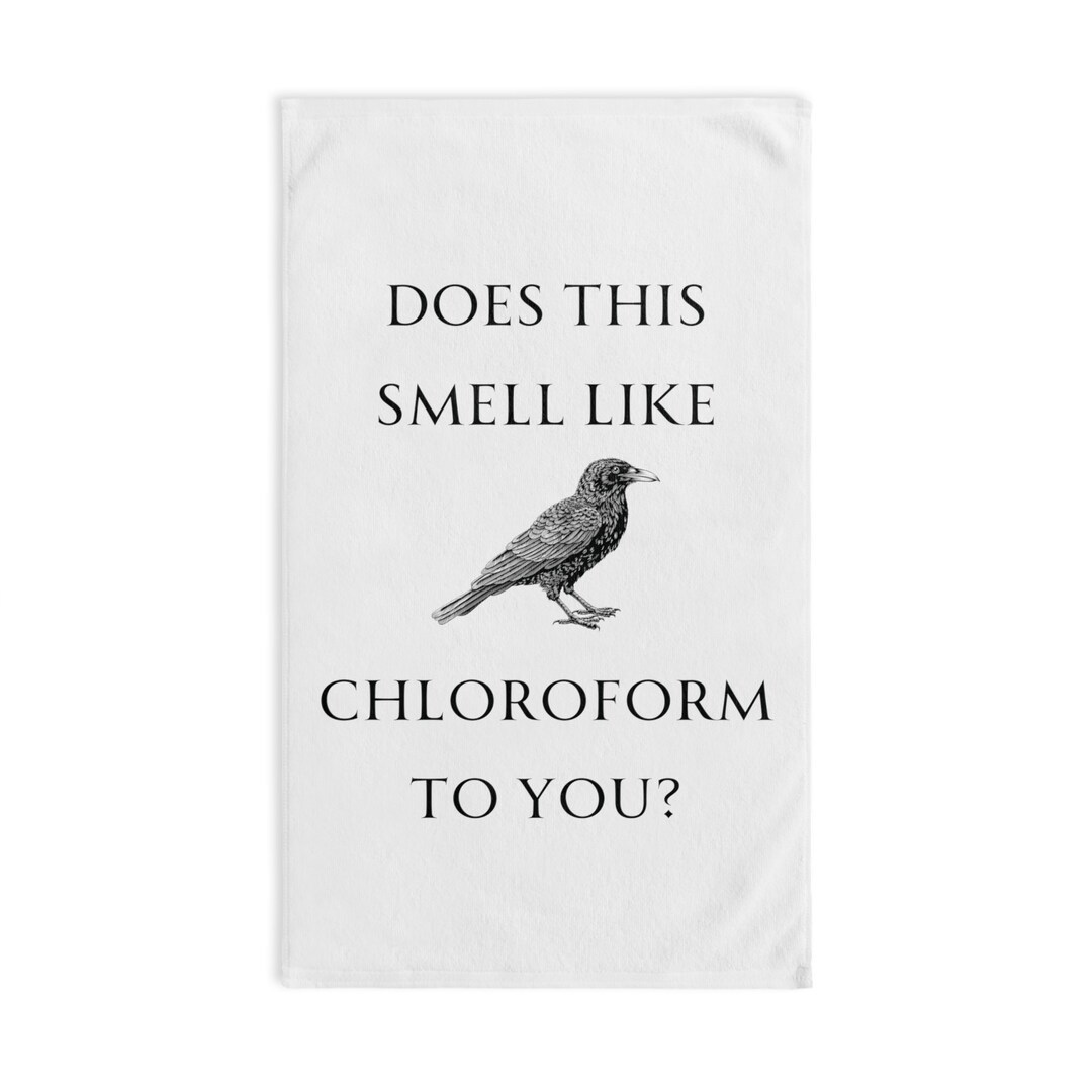 Does This Smell Like Chloroform to You Hand Towel, Funny Towel, Funny ...