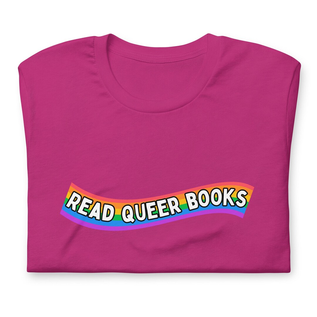 Read Queer Books | Unisex T-shirt | Bella + Canvas | Rainbow, Pride ...