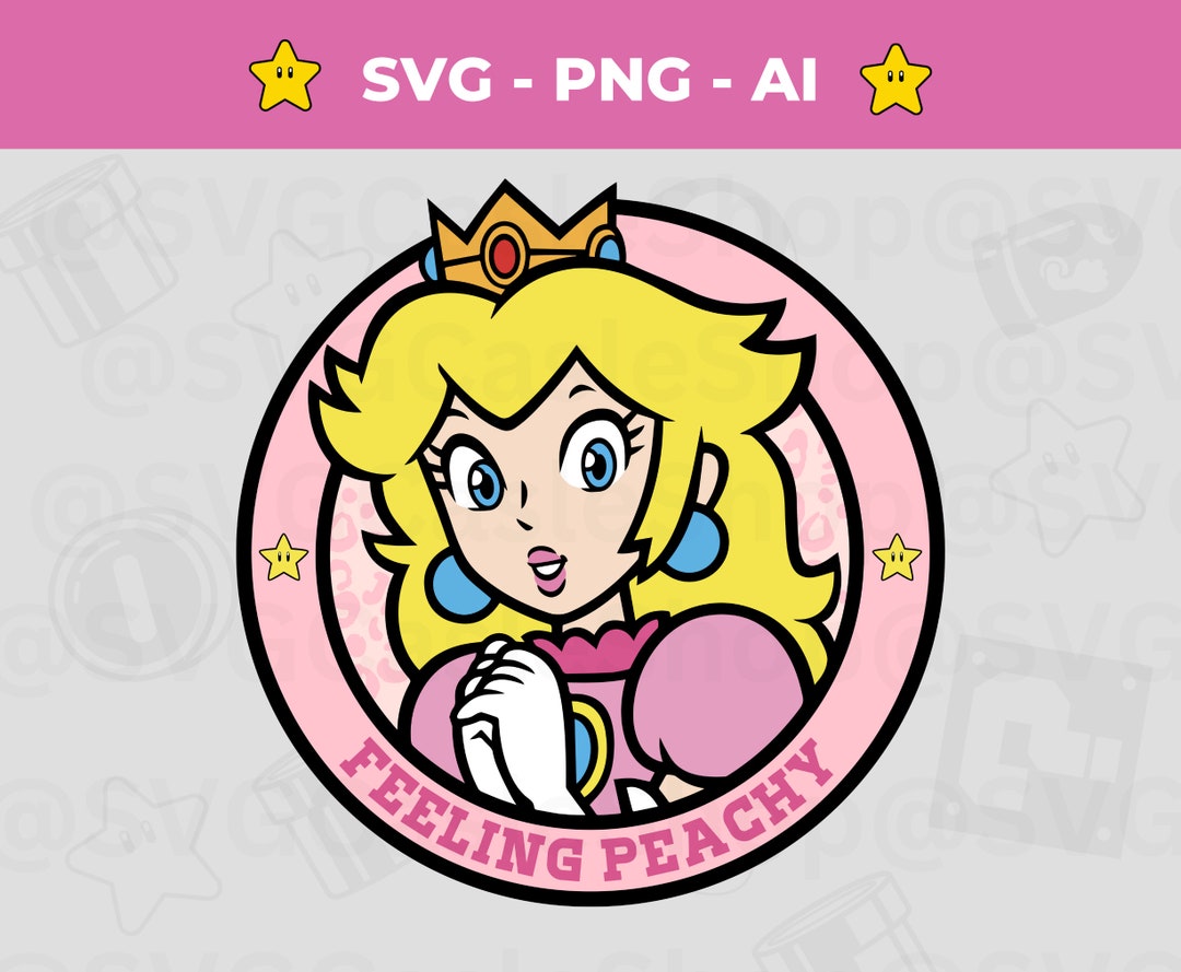 Princess Peach SVG Logo Super Mario PNG Feeling Peachy Quote Vinyl ...