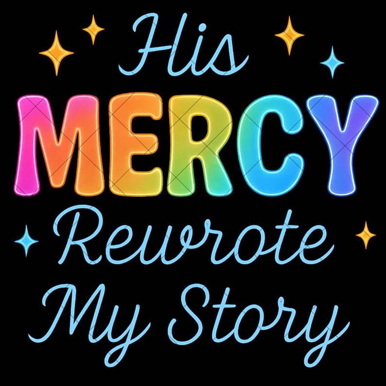 His Mercy Rewrote My Story PNG: Christian Sublimation Design (instant ...