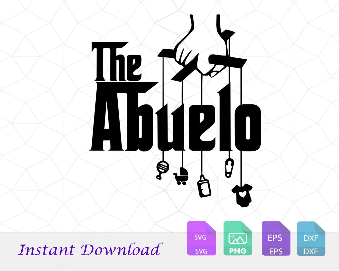 The Abuelo SVG, the Godfather SVG, Cut File for Cricut & Silhouette ...