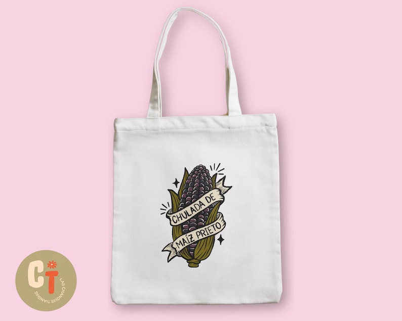 Chulada De Maíz Prieto Tote Bag | Latina Graphic Tote | Mexican Corn ...