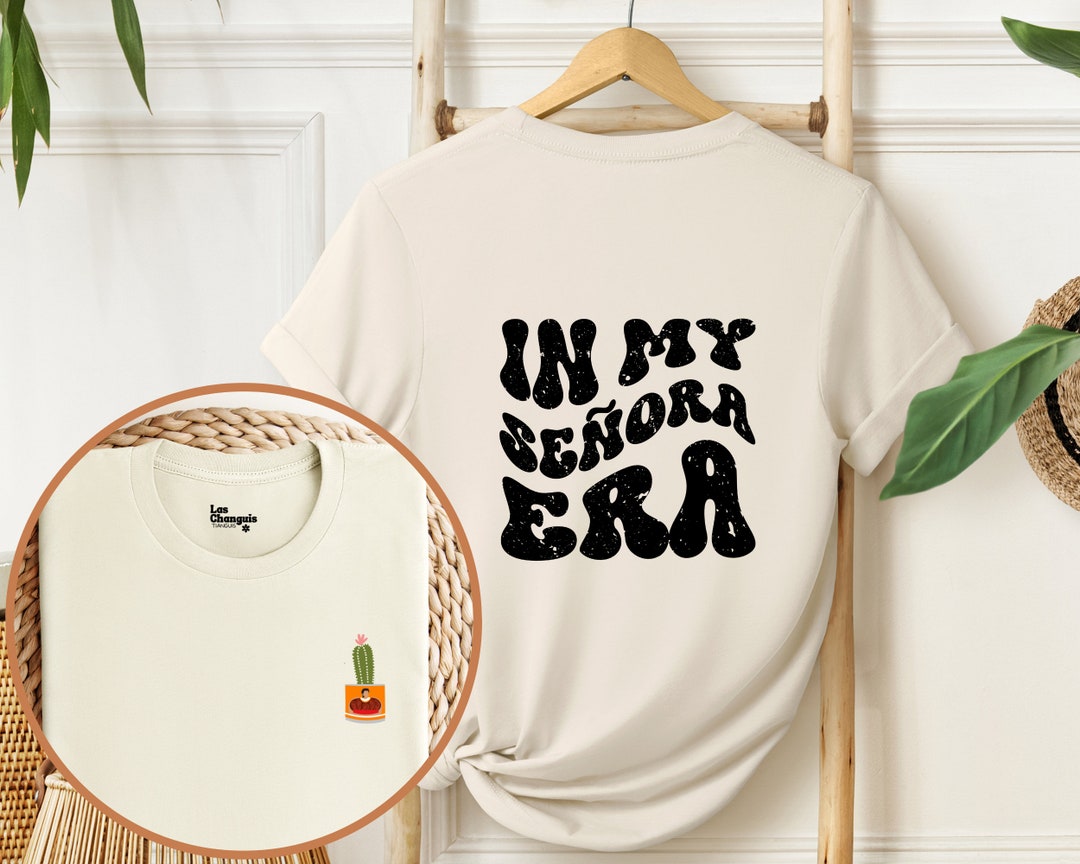 Retro 'in My Señora Era' T-shirt | Latina Cactus & Chipotle Can Design ...