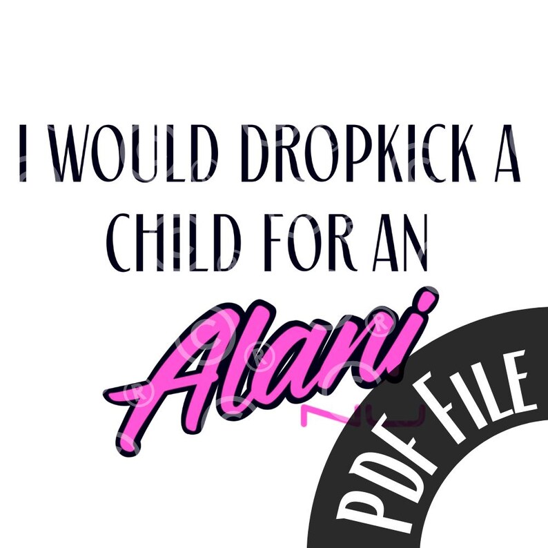 Funny Alani Nu Pink Digital Design, Dropkick a Child Quote, PNG for T ...