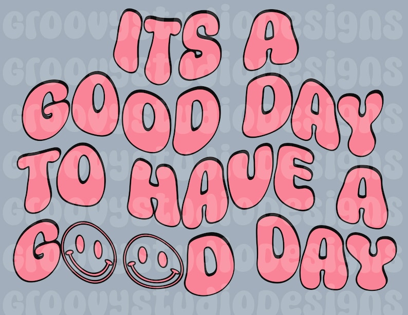 Its a Good Day to Have a Good Day Pink Png Digital Download Shirt ...