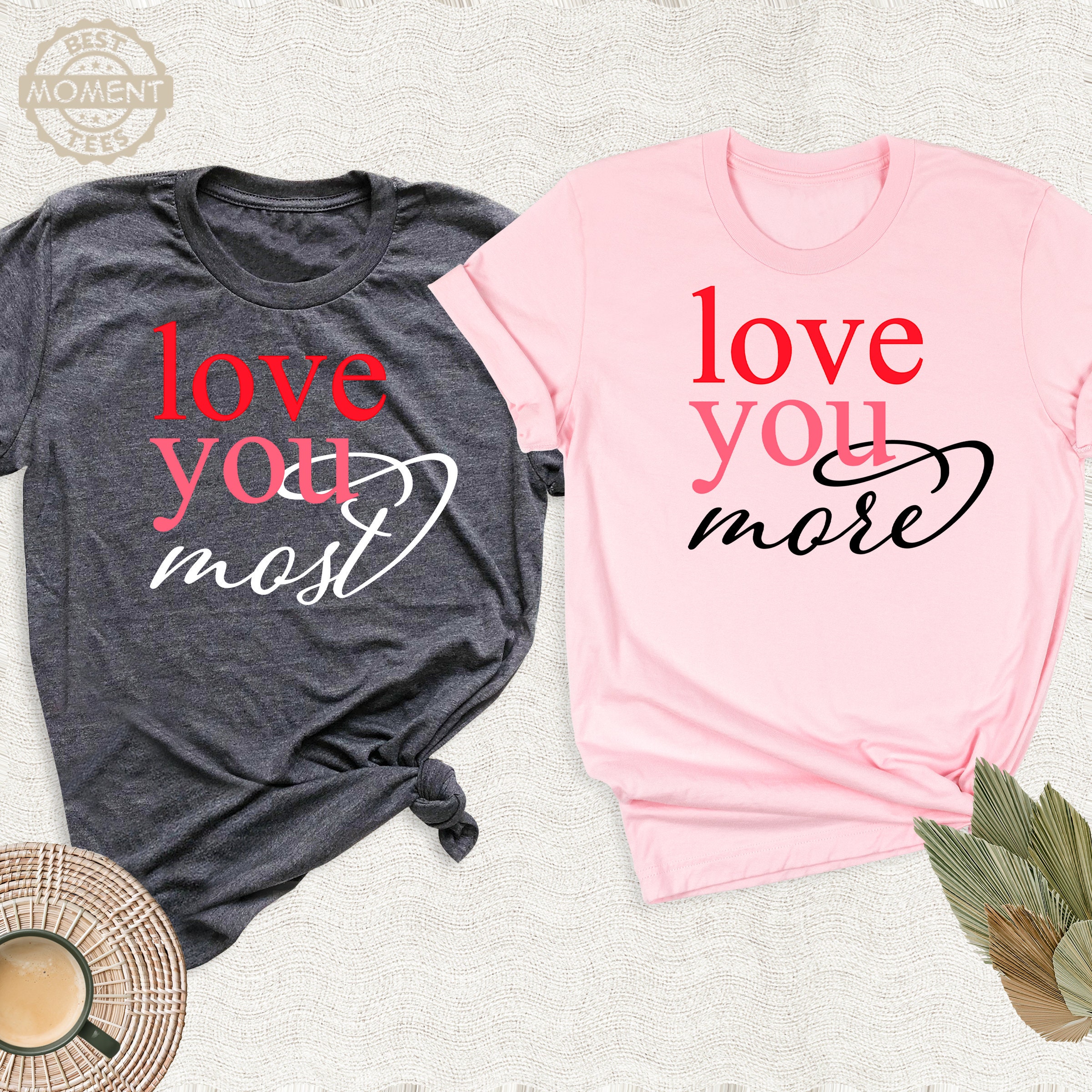 Love You Most Valentines Day Matching Couple Shirts, Love You More ...