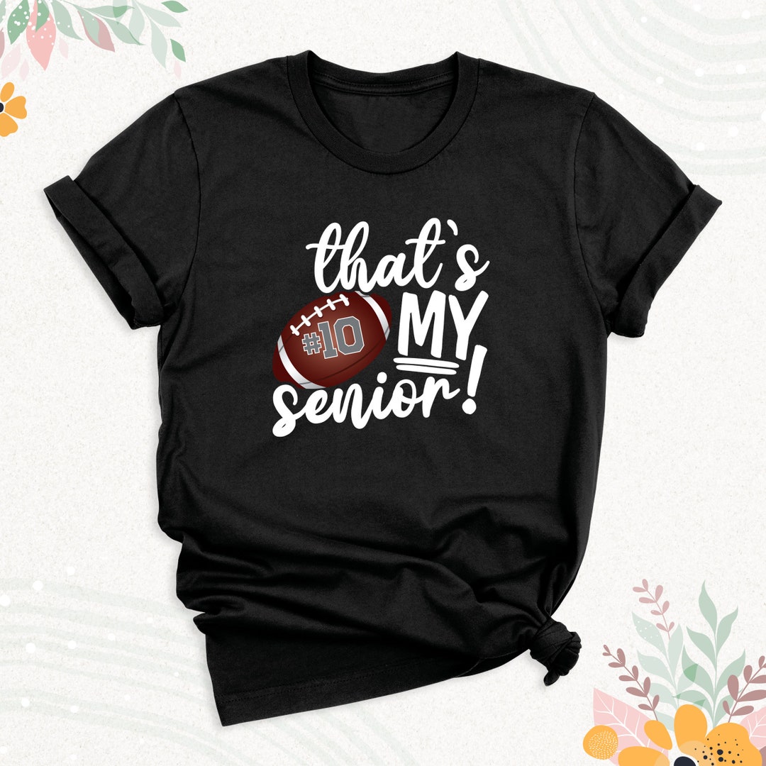 That's My Senior Football Shirt, Senior Football Shirt, Football Team ...