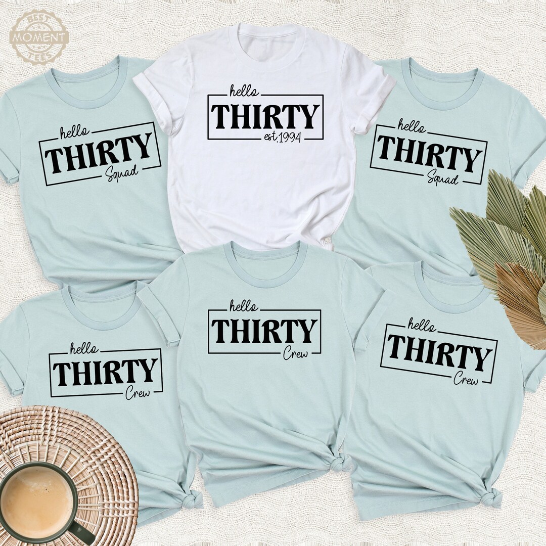Hello Thirty Squad Shirt, 30th Est 1995 Tshirt, Hello Thirty Crew Tee ...
