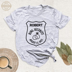 Ring Security Personalized Shirt, Custom Bridal Party Gift Tshirt, Ring ...