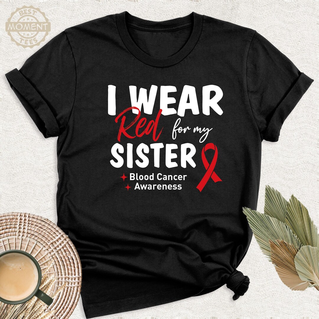 Blood Cancer Support Squad Shirt I Wear Red for My Tee, Red Ribbon ...