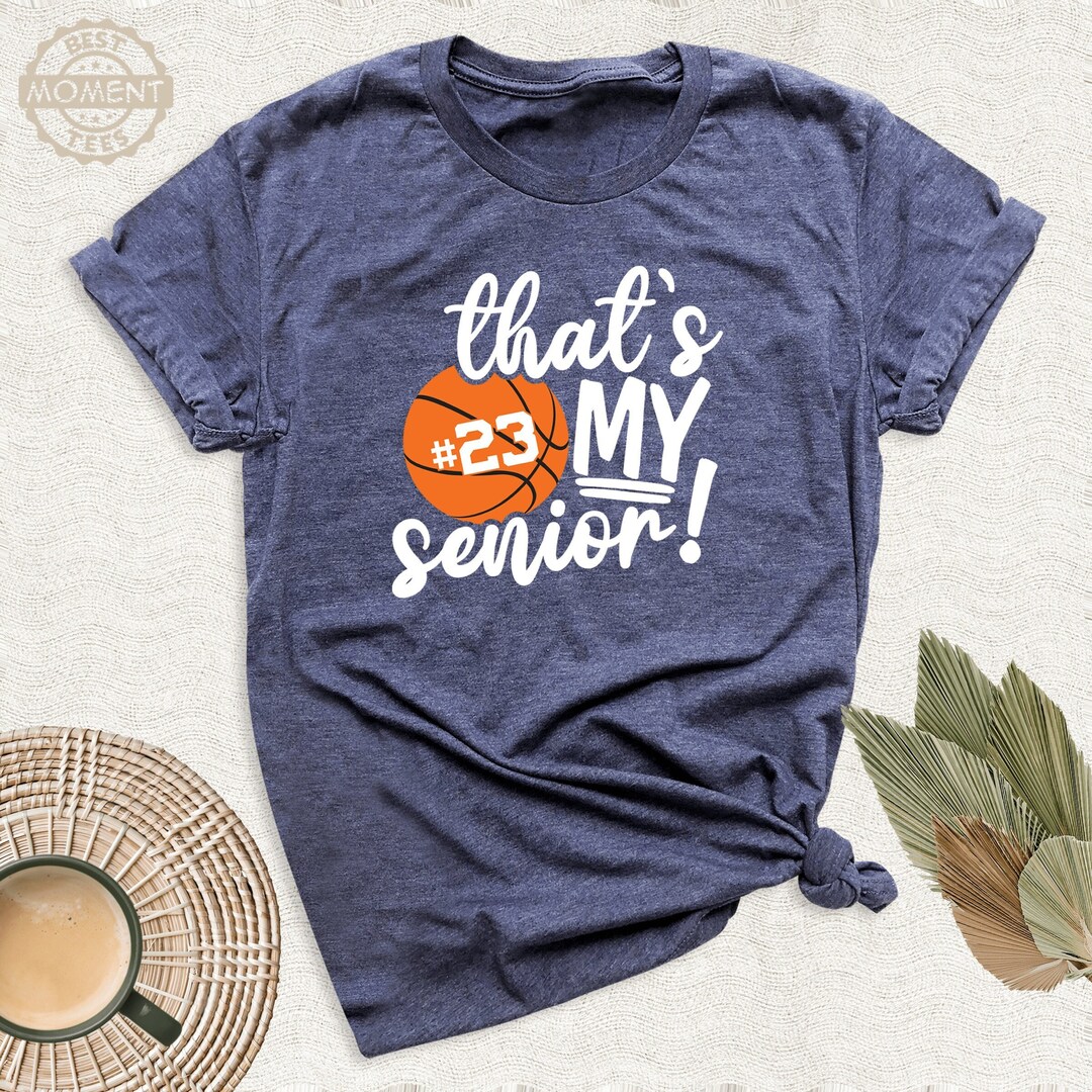 That's My Senior Basketball Shirt, Custom Senior Basketball Tshirt, Mom ...