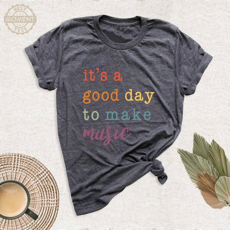 Music Teacher Shirt, It's A Good Day to Make Music Tshirt, Music Lover ...