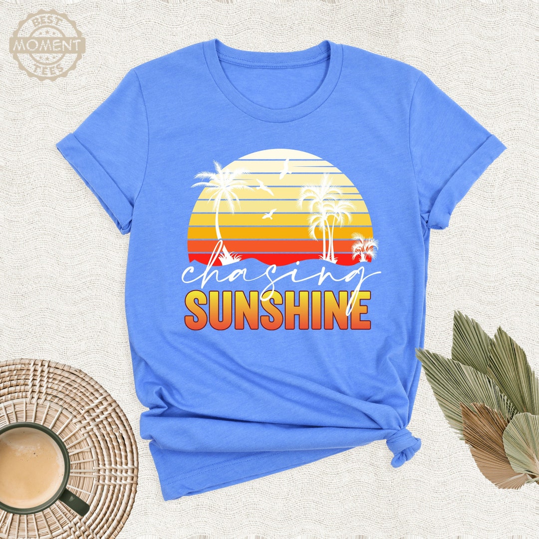 Chasing Sunshine Shirt, Retro Beach Holiday Tshirt, Beach Vibes Tee ...
