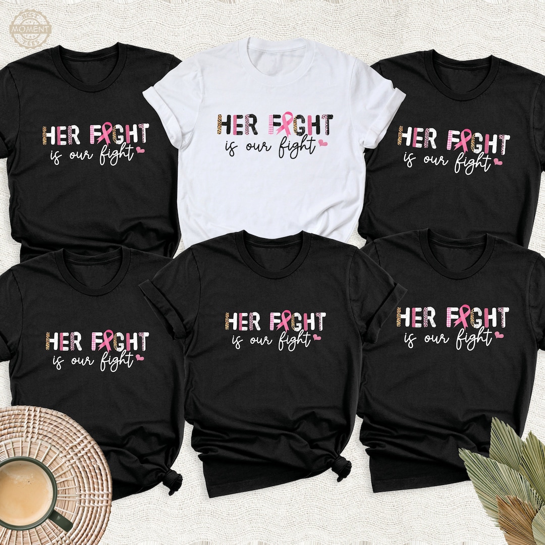 Her Fight is Our Fight Shirt, Breast Cancer Warrior Awareness Team ...