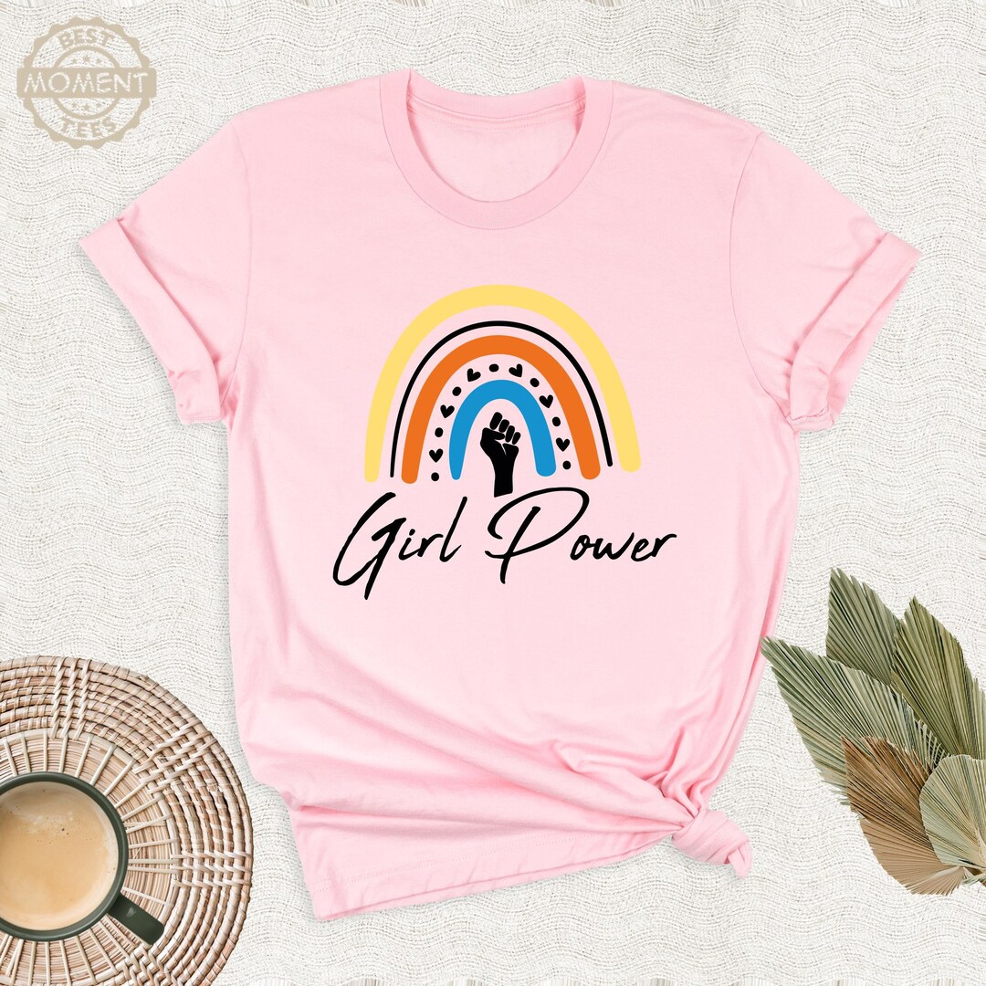 Girl Power Rainbow Shirt, Feminist Tshirt, Pro Roe Tee, Inspirational ...