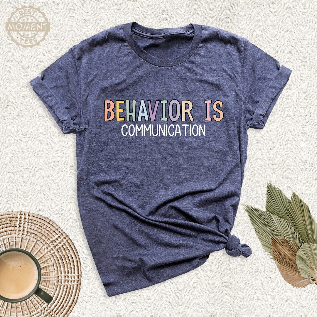 Behavior is Communication Shirt, Special Education Teacher Tshirt ...