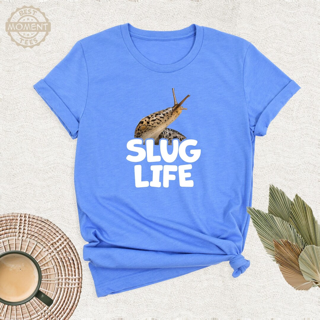 Slug Life Shirt, Snails Tshirt, Snail Lover Outfit, Snails Tshirt ...