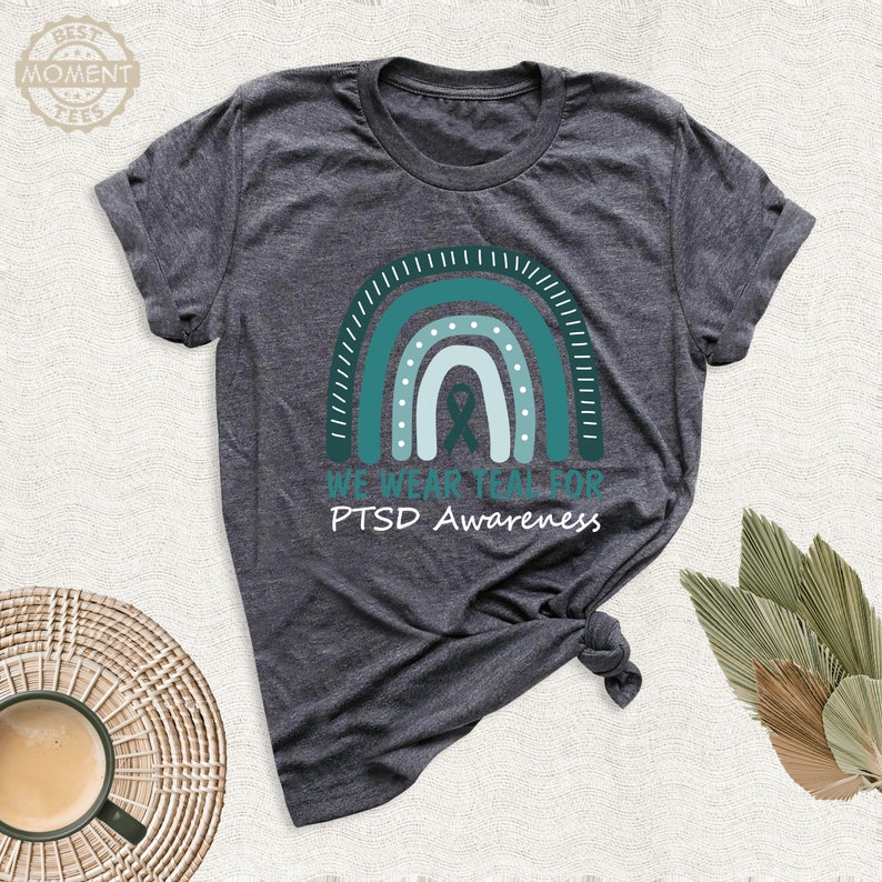 PTSD Awareness Shirt, We Wear Teal for PTSD Awareness Tshirt, Mental ...