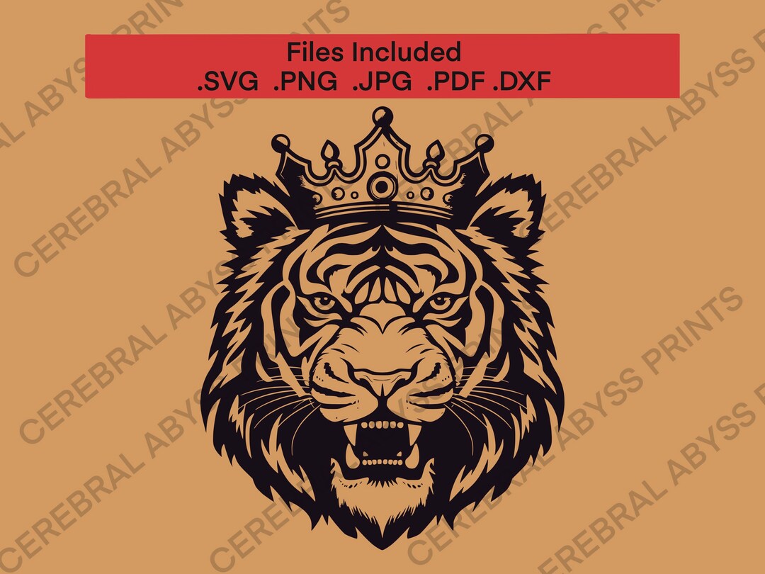Tiger King Svg Png Pdf Jpg Dxf Cricut Tigers Cut File Tigers Crown ...