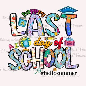 Happy Last Day of School Png Sublimation Design, Hello Summer Png, End ...