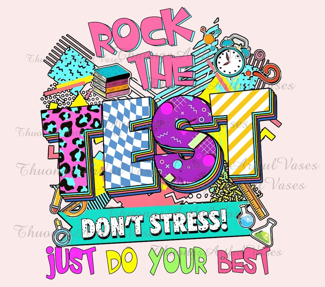 Rock the Test Png, You Got This Png, Testing Day Sublimation, Don't ...