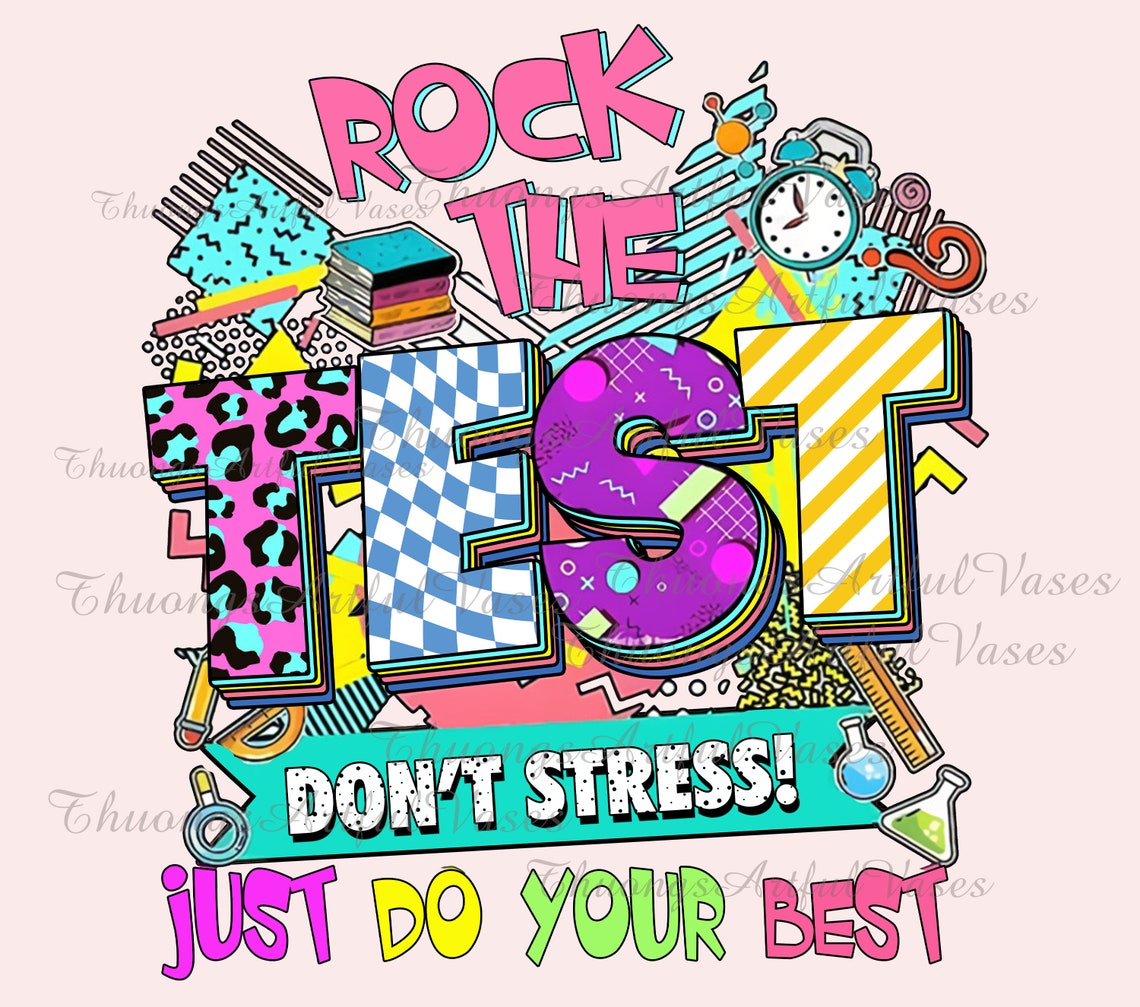 Rock the Test Png, You Got This Png, Testing Day Sublimation, Don't ...