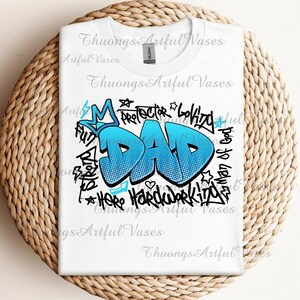 Dad Graffiti Png, Father Graffiti Png, Dad Png Sublimation, Hero Dad ...