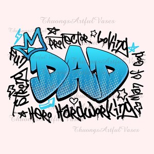 Dad Graffiti Png, Father Graffiti Png, Dad Png Sublimation, Hero Dad ...