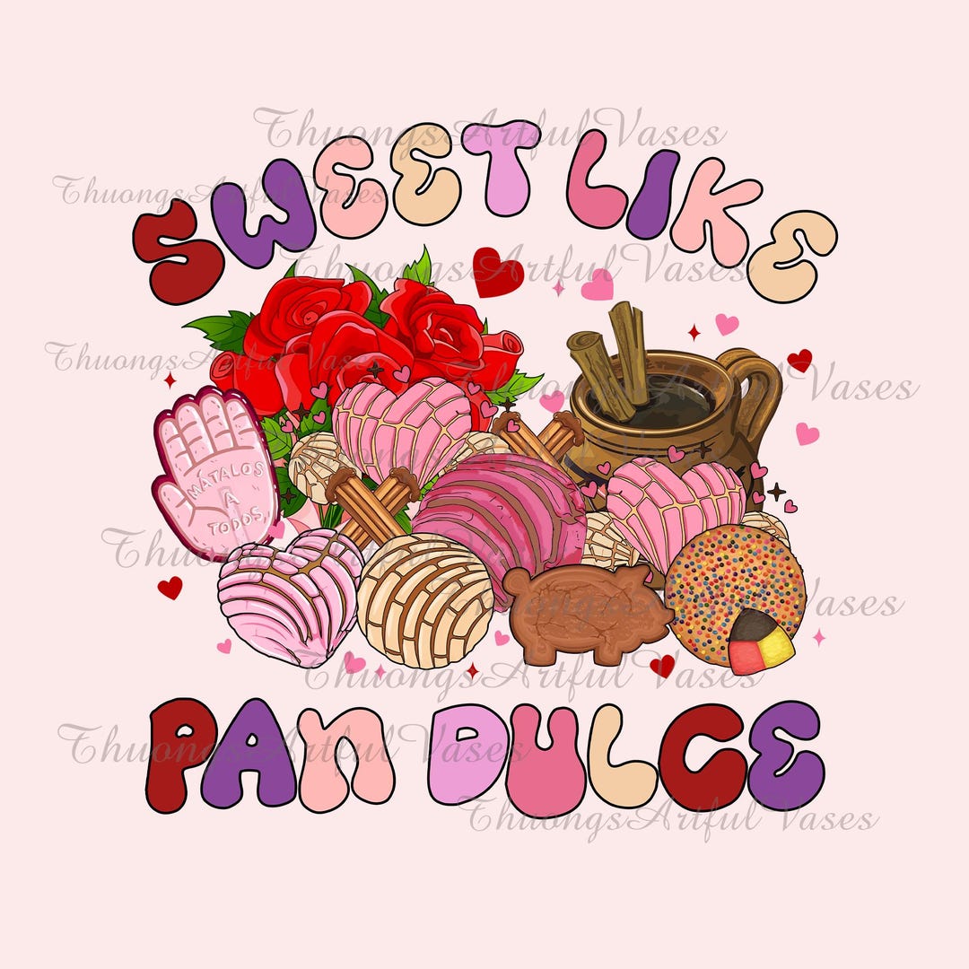 Sweet Like Pan Dulce Png, Calorias De Amor No Cuentan Png, Mexican ...