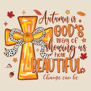 Autumn is God's Way of Showing US How Beautiful Change Can Be, Retro ...