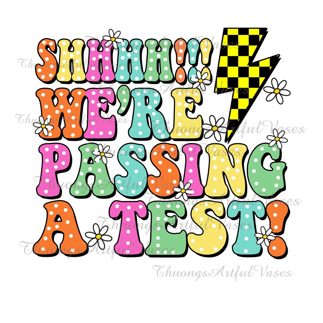 Shhhh We're Passing A Test Day Png, Testing Shirts for Teachers, State ...