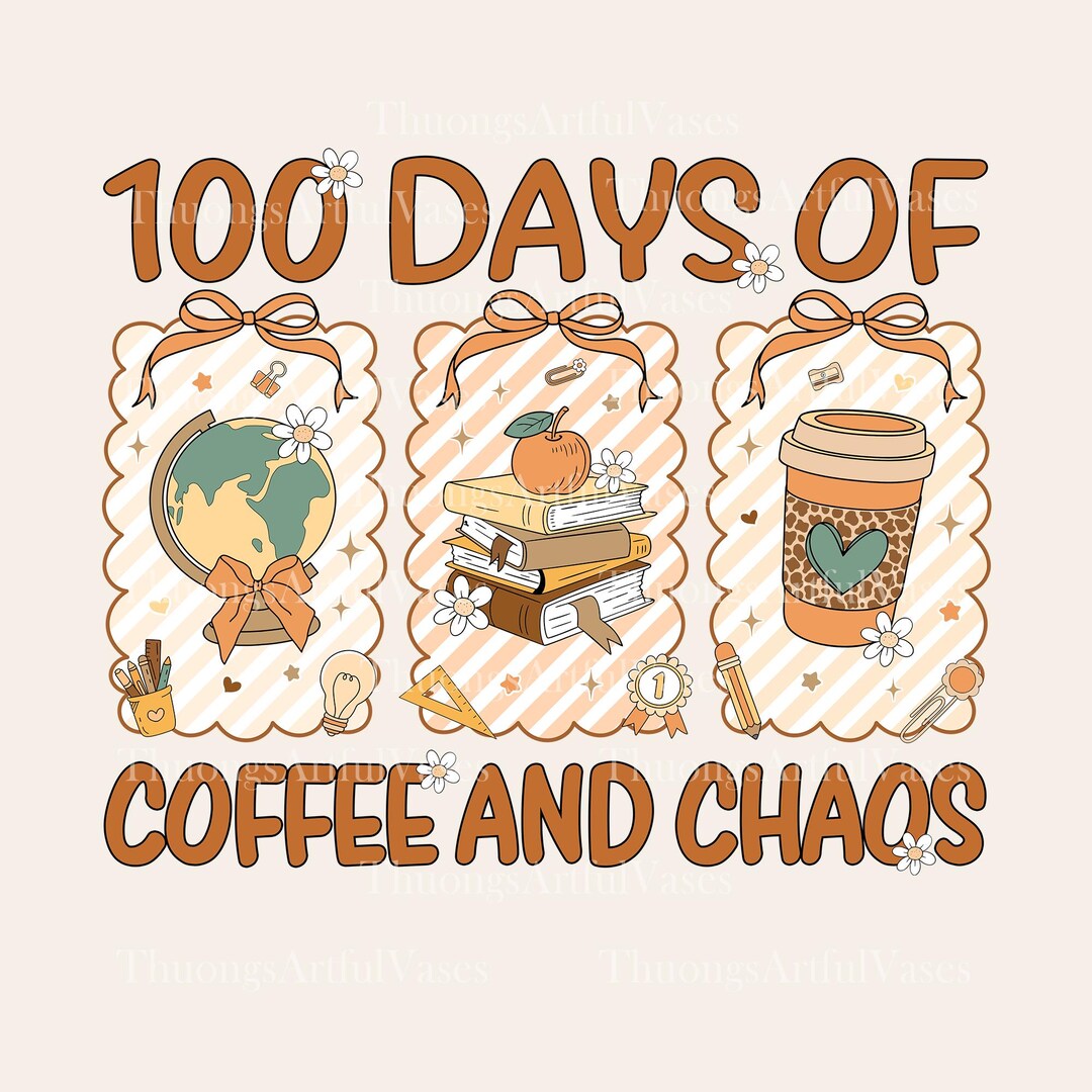 Preppy 100 Days of Coffee and Chaos PNG, Colorful Teacher 100 Days Png ...